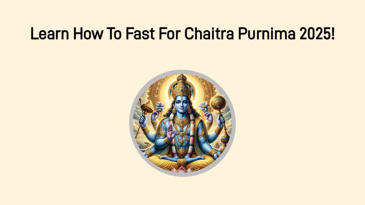 Chaitra Purnima Fast 2025: Full Moon Of Blessings!